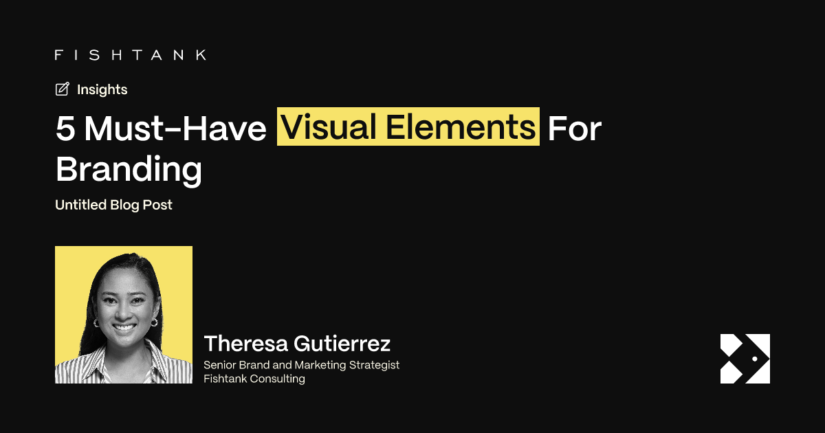 5 Must-Have Visual Elements For Branding | Fishtank