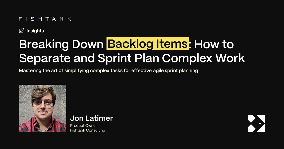 Breaking Down Backlog Items: How to Separate and Sprint Plan Complex ...