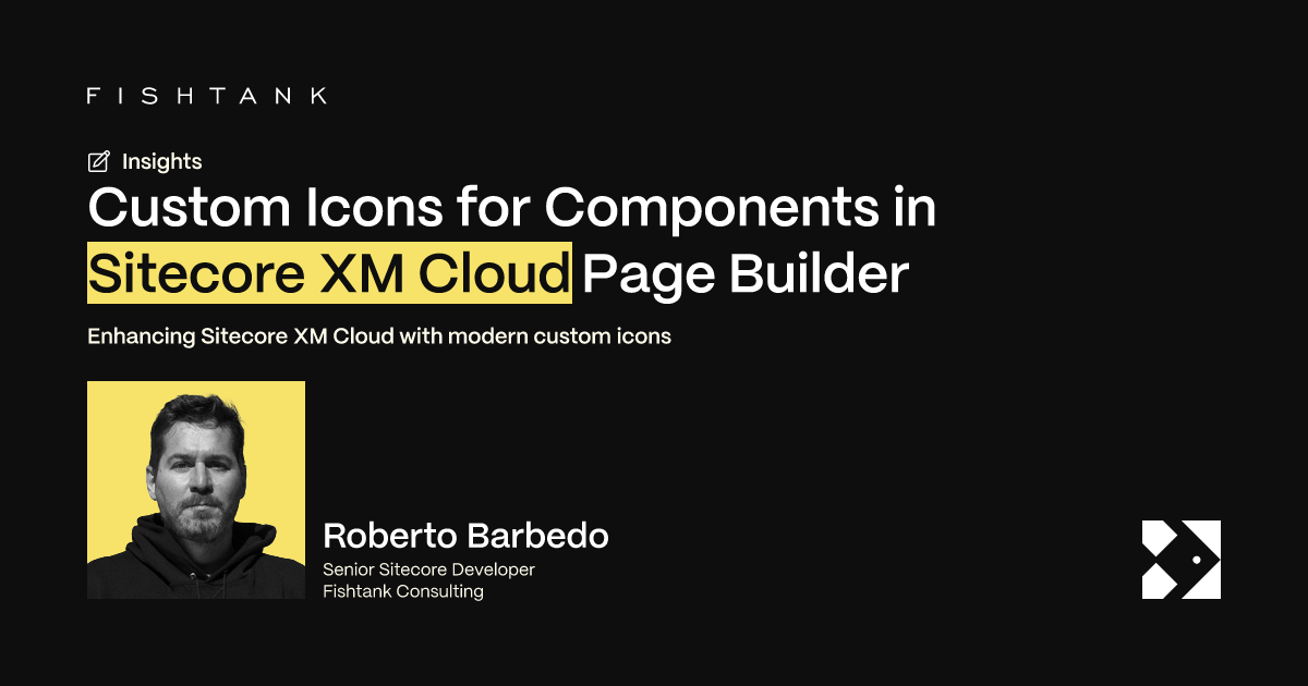 Guide to Using Custom Icons in Sitecore XM Cloud Page Builder | Fishtank