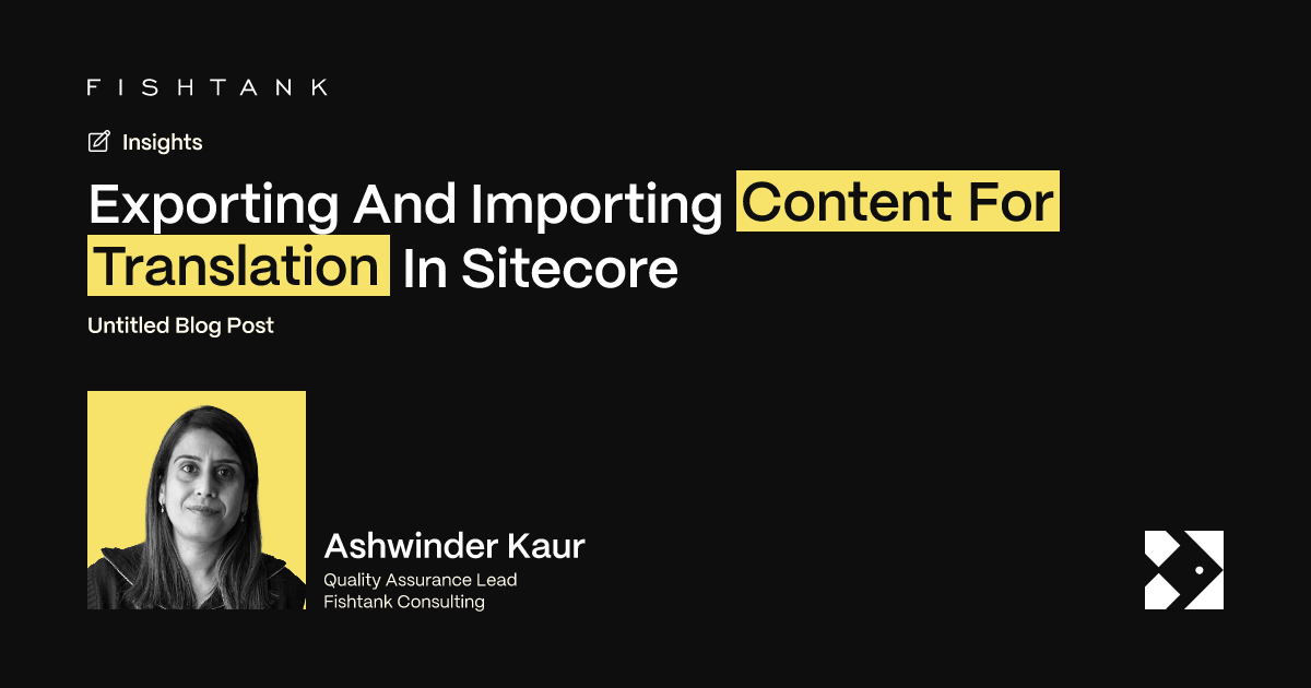 Exporting And Importing Content For Translation In Sitecore | Fishtank