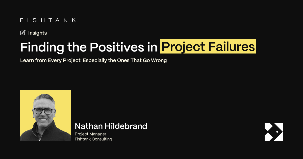 Finding the Positives in Project Failures | Fishtank
