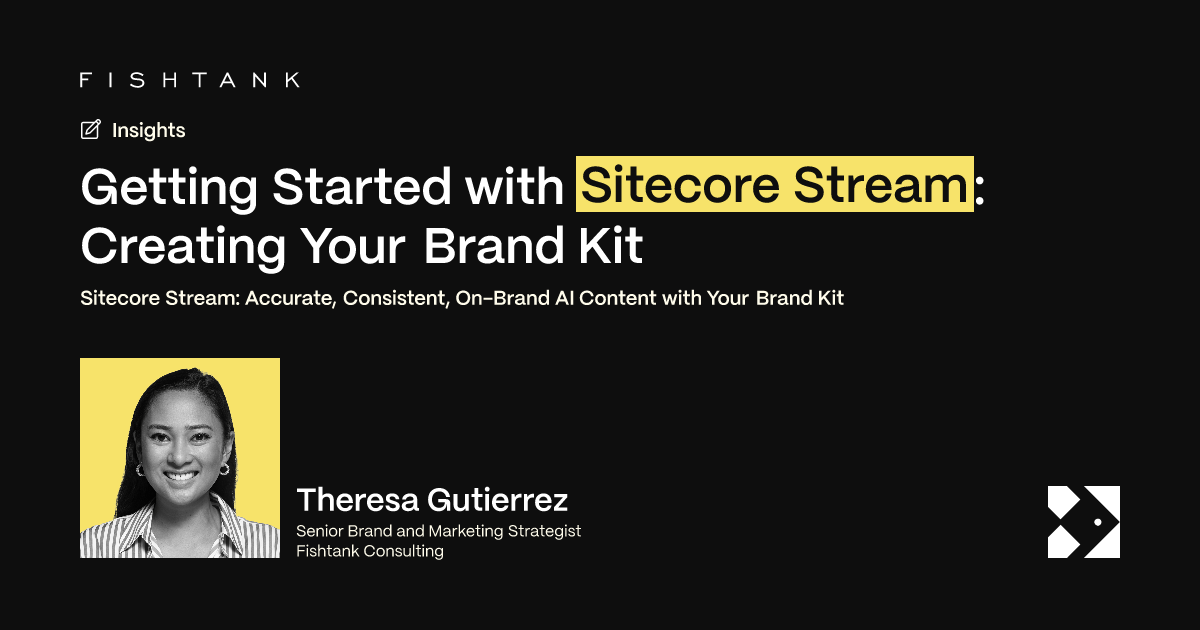 Getting Started with Sitecore Stream: Creating Your Brand Kit | Fishtank