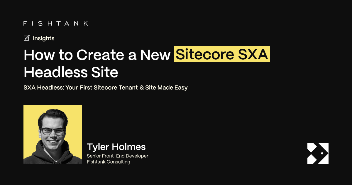 How to Create a New Sitecore SXA Headless Site | Fishtank