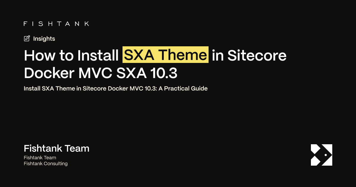 How to Install SXA Theme in Sitecore Docker MVC SXA 10.3 | Fishtank