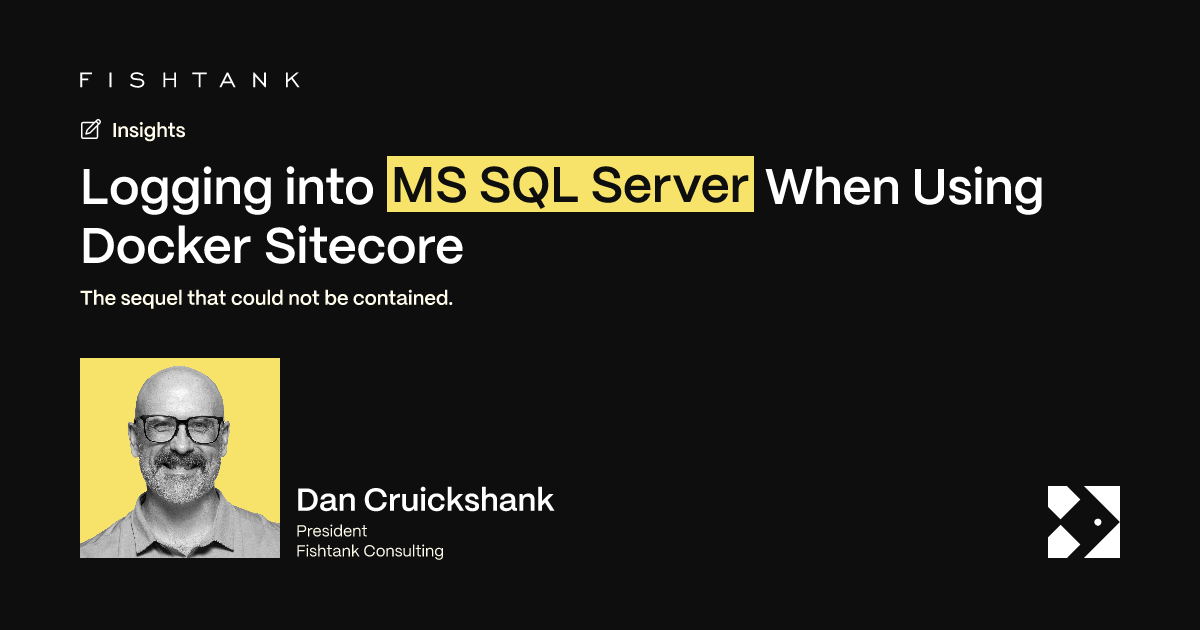 Logging into MS SQL Server When Using Docker Sitecore | Fishtank