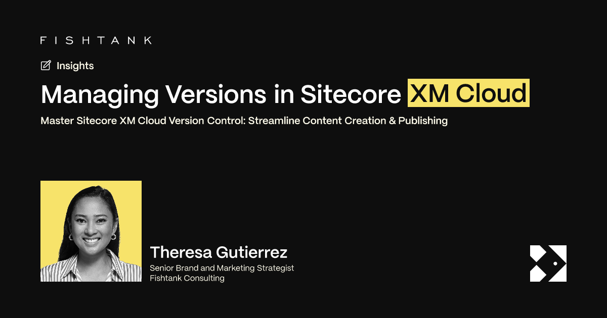 Managing Versions in Sitecore XM Cloud | Fishtank