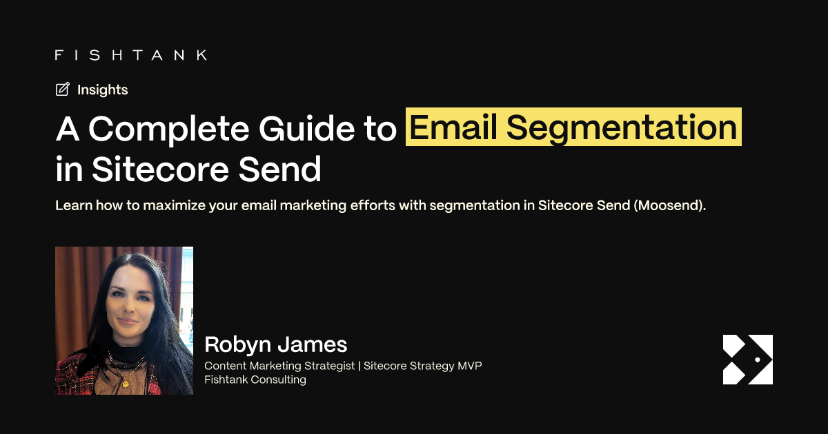 A Complete Guide to Email Segmentation in Sitecore Send | Fishtank