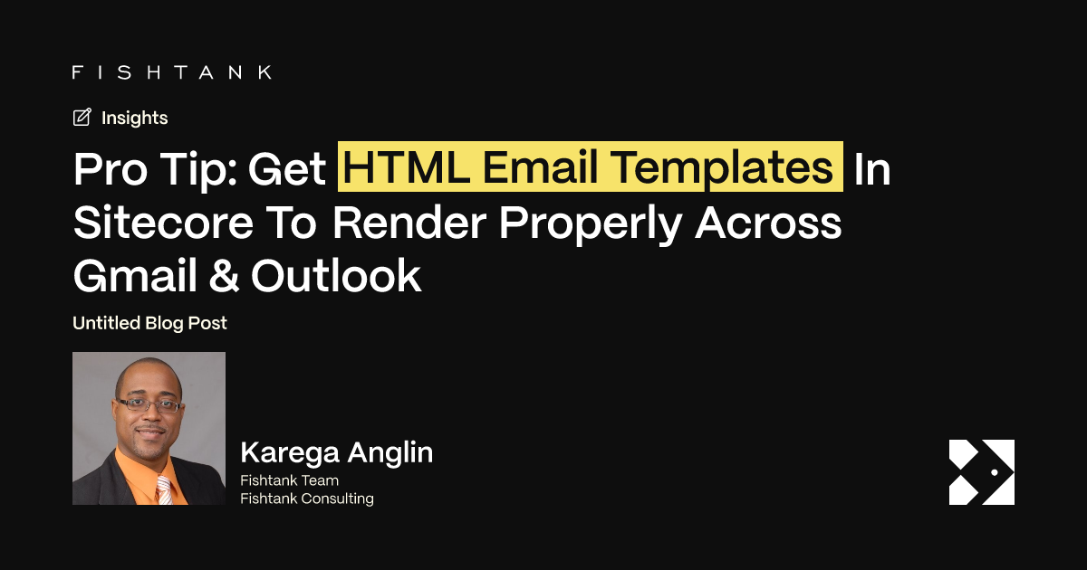 Pro Tip: Get HTML Email Templates In Sitecore To Render Properly Across ...
