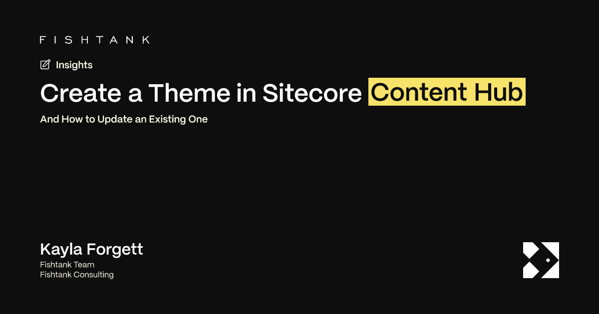Create a Theme in Sitecore Content Hub | Fishtank