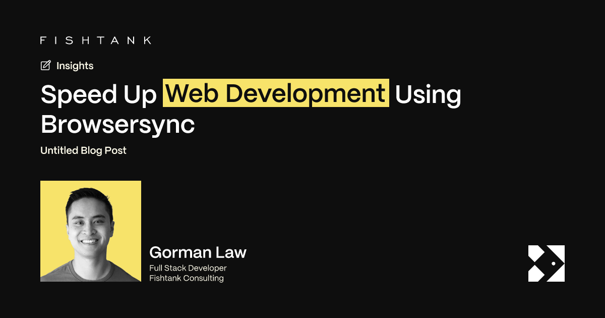 Speed Up Web Development Using Browsersync | Fishtank