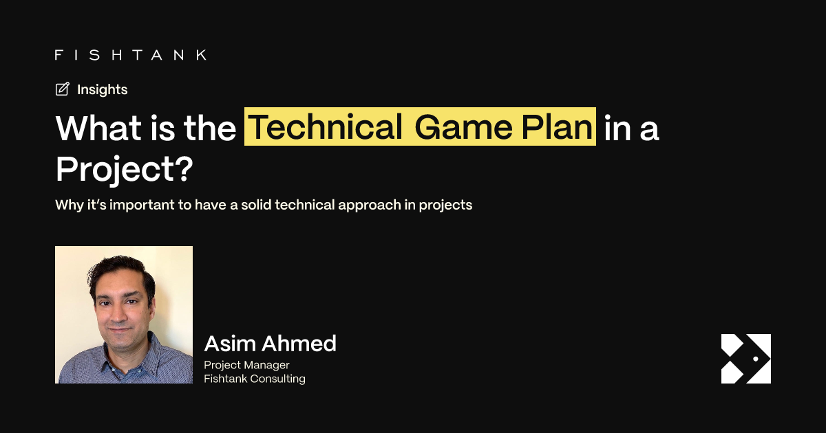 What is the Technical Game Plan in a Project? | Fishtank